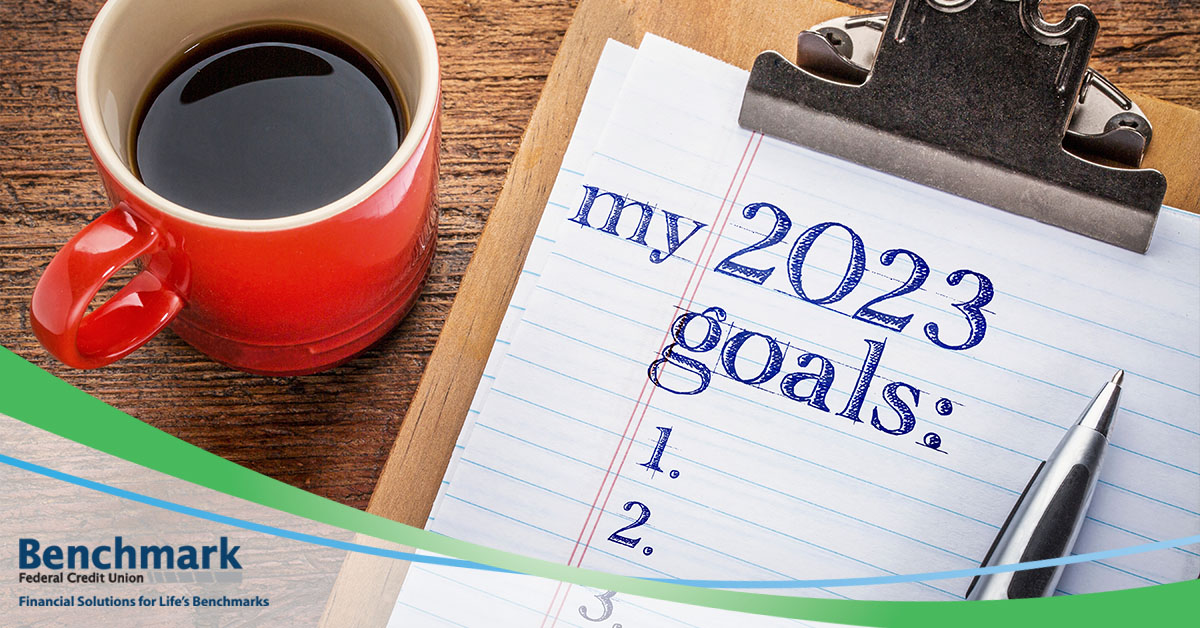 23 Tips to Reach Your 2023 Financial Goals | Benchmark FCU